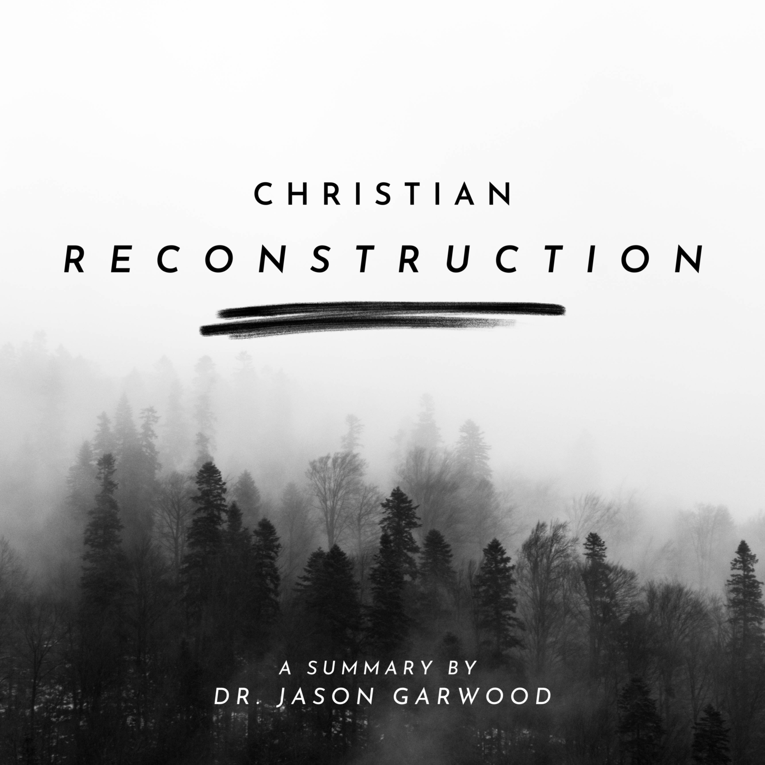 What is Christian Reconstruction? - Dr. Jason Garwood